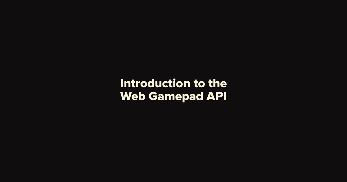 Introduction To The Web Gamepad Api